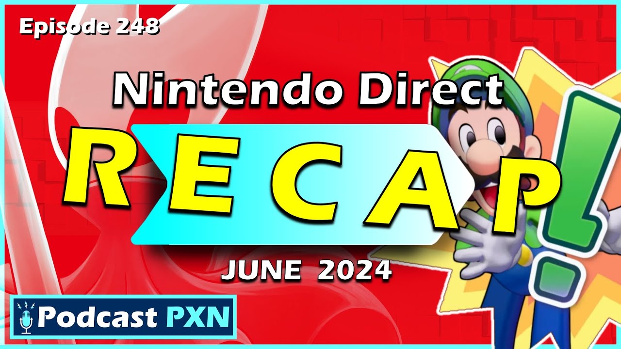 Episode 248: Nintendo Direct RECAP - June 2024 - YouTube