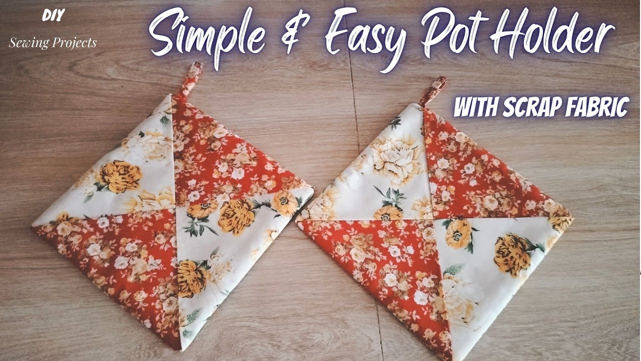 DIY- Simple & Easy Pot Holders With Scrap Fabric | A Step-by-Step Tutorial for Beginners - YouTube