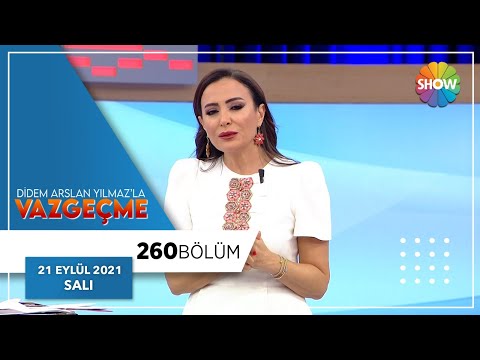 Didem Arslan Yılmaz'la Vazgeçme 260. Bölüm | 21 Eylül 2021