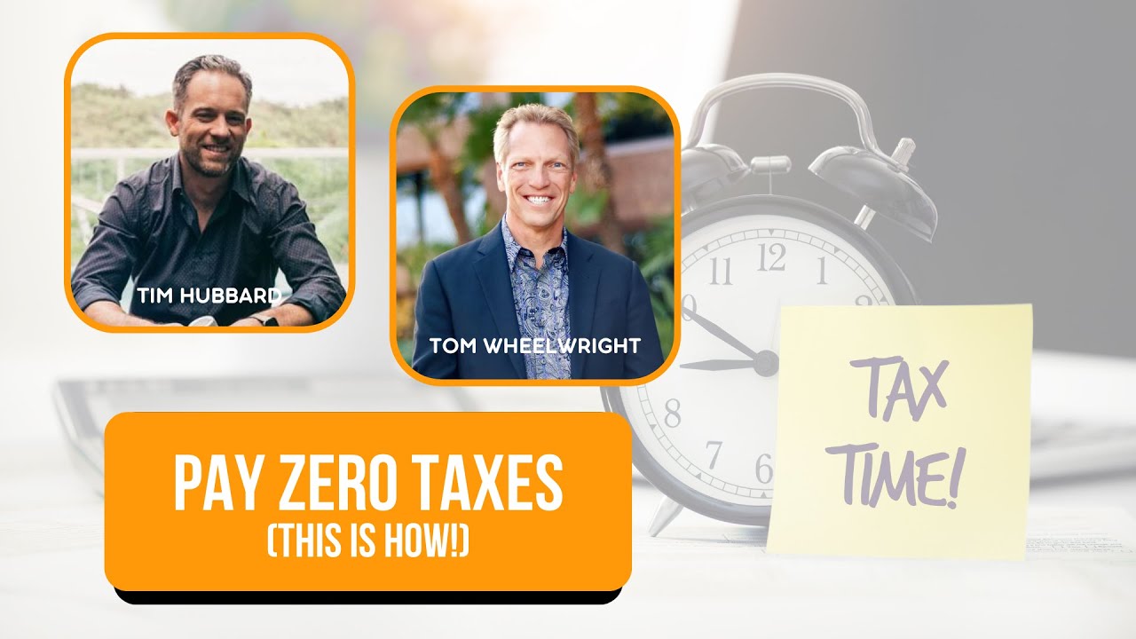 Simple Strategies to Pay ZERO Taxes | Tim Hubbard With Special Guest ...