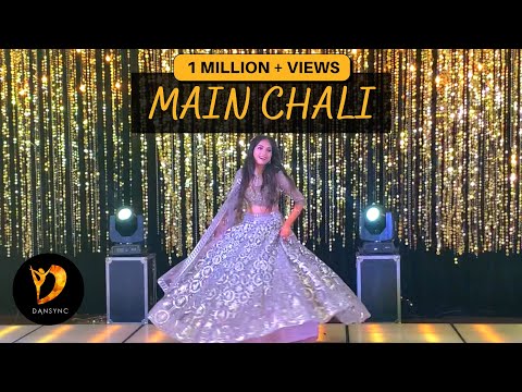 MAIN CHALI WEDDING DANCE PERFORMANCE | SANGEET CHOREOGRAPHY| URVASHI KIRAN SHARMA| BRIDE SOLO DANCE