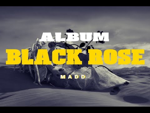 MADD - BLACK ROSE (Full Album \ البوم كامل) .Trailler - YouTube