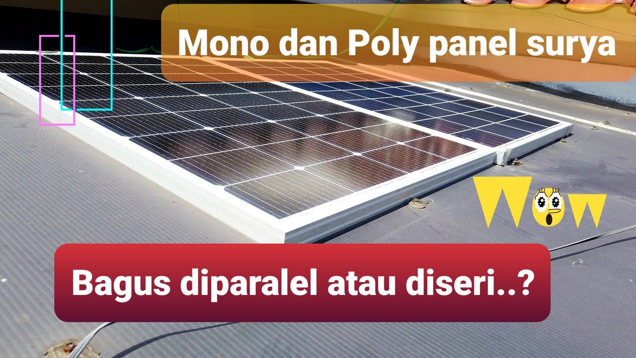 Panel Surya poly dan monocrystaline , lebih bagus dipasang paralel atau ...
