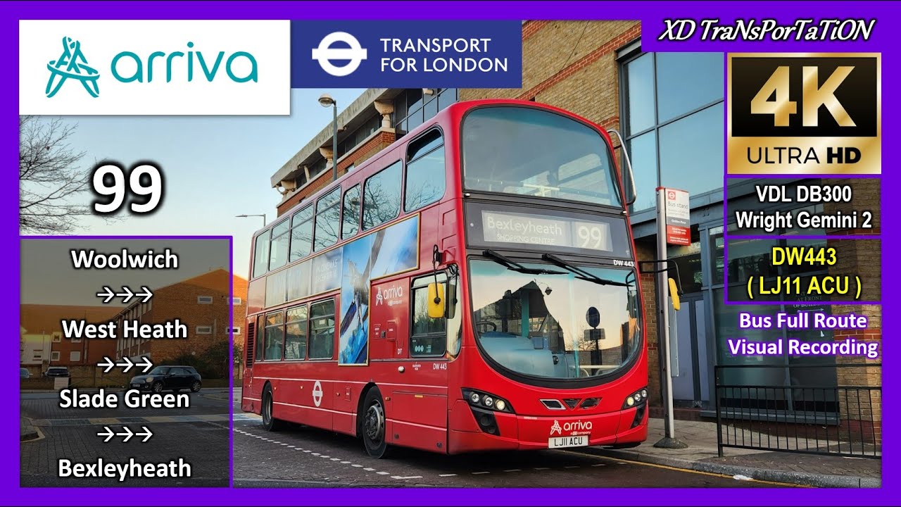 [Arriva London] 99 ~ Woolwich, High Street Bexleyheath, Geddes Place【4K ...