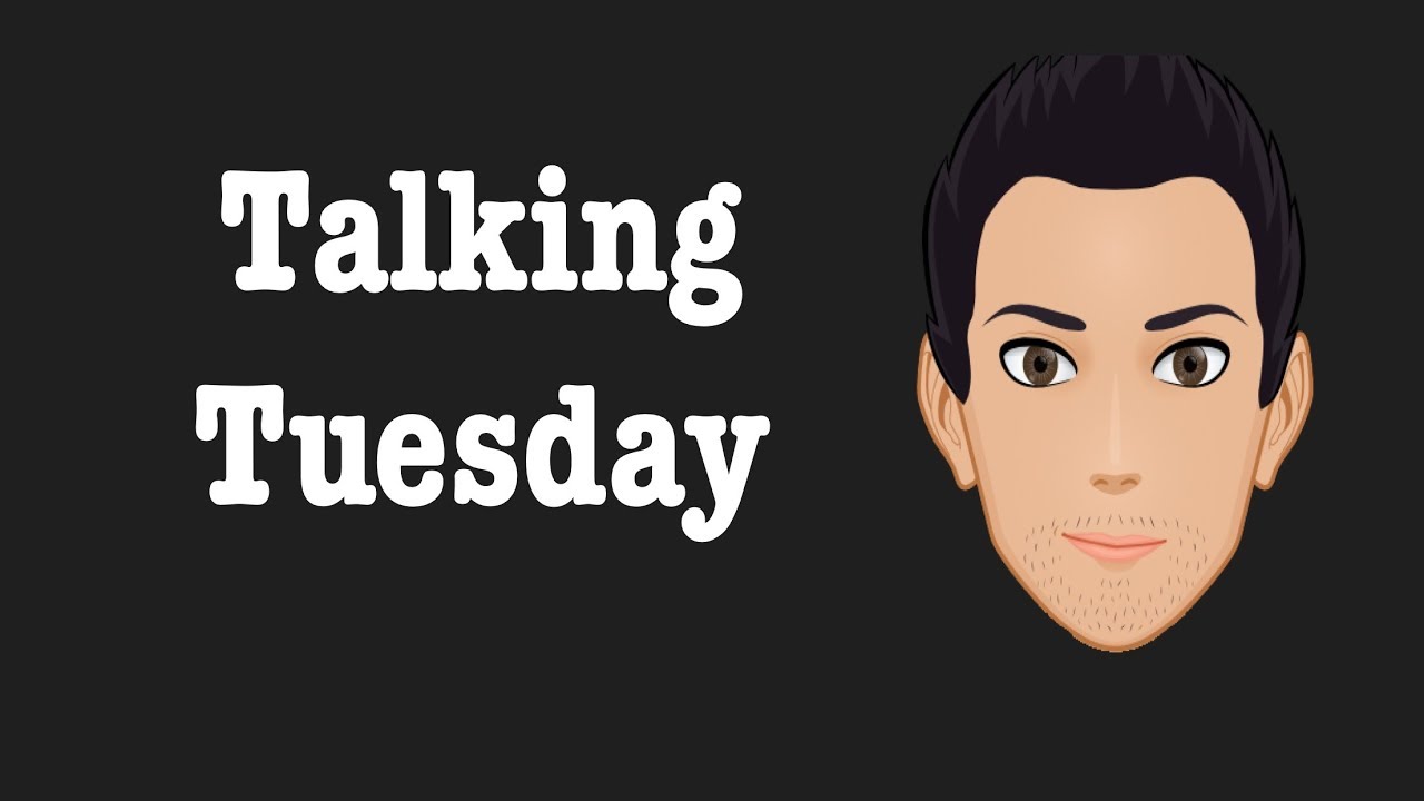 Talking Tuesday - YouTube