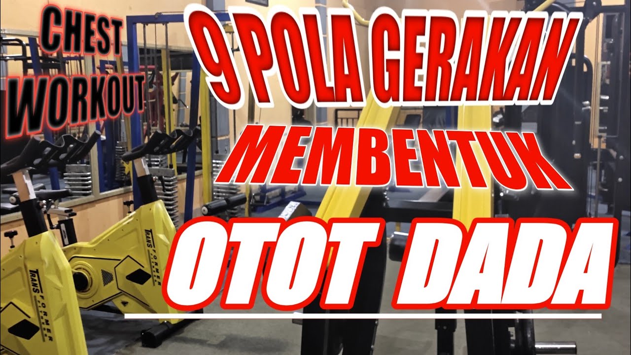 9 GERAKAN LATIHAN MEMBENTUK OTOT DADA ( CHEST WORKOUT ) - YouTube