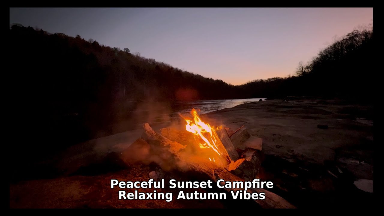 Peaceful Sunset Campfire by a River - 4K Relaxing Video - YouTube