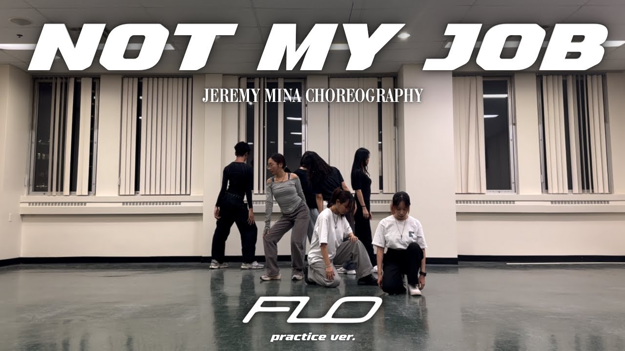 FLO ‘Not My Job’ | JEREMY MINA CHOREOGRAPHY | Dance Practice - YouTube