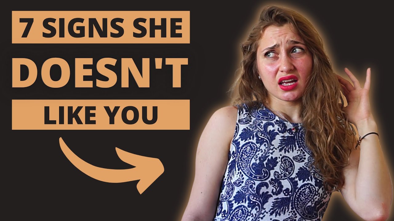 7 EASY SIGNS THAT SHE DOESN'T LIKE YOU - How to tell if a girl is NOT ...