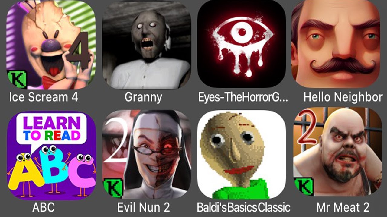 Ice Scream 4 , Granny , Eyes-TheHorror , Hello Neighbor , ABC Learn To ...