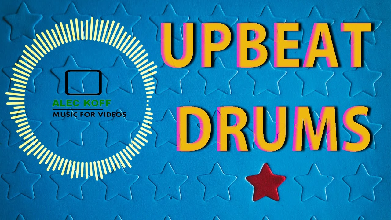 Upbeat Drums Background Music by Alec Koff - YouTube
