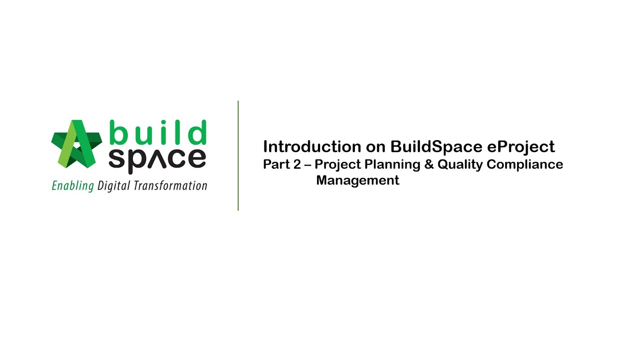 Introduction on BuildSpace eProject - Part 3 - Project Planning & Quality Compliance Management ...