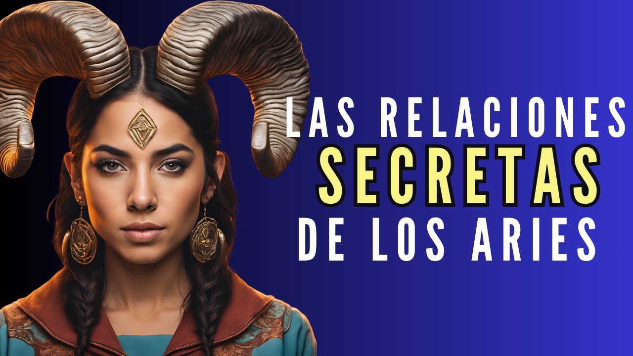 Aries y sus Relaciones Secretas, Lo que Nunca Te Contaron. #aries # ...