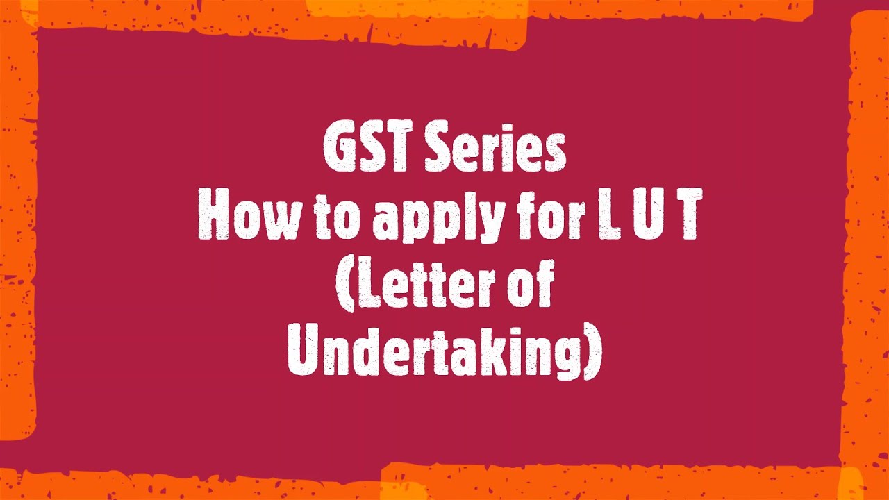 GST Series - Letter of undertaking - YouTube