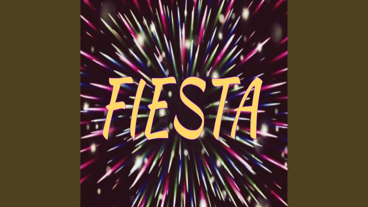 Fiesta - YouTube