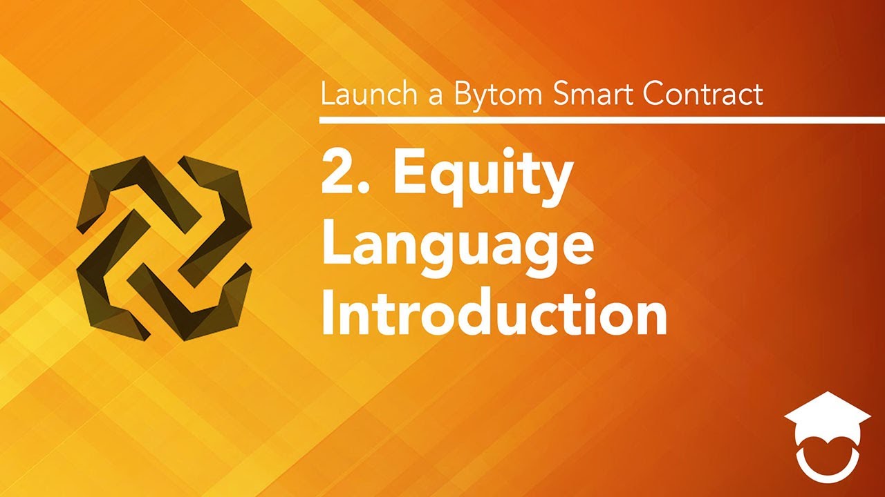 2. Equity Language Introduction | Launch a Bytom Smart Contract - YouTube