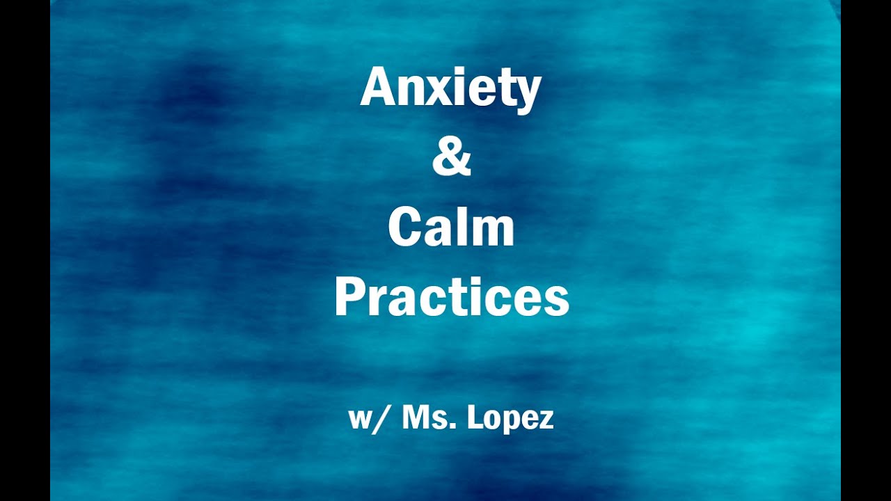 Ms. Lopez talks about Anxiety - YouTube