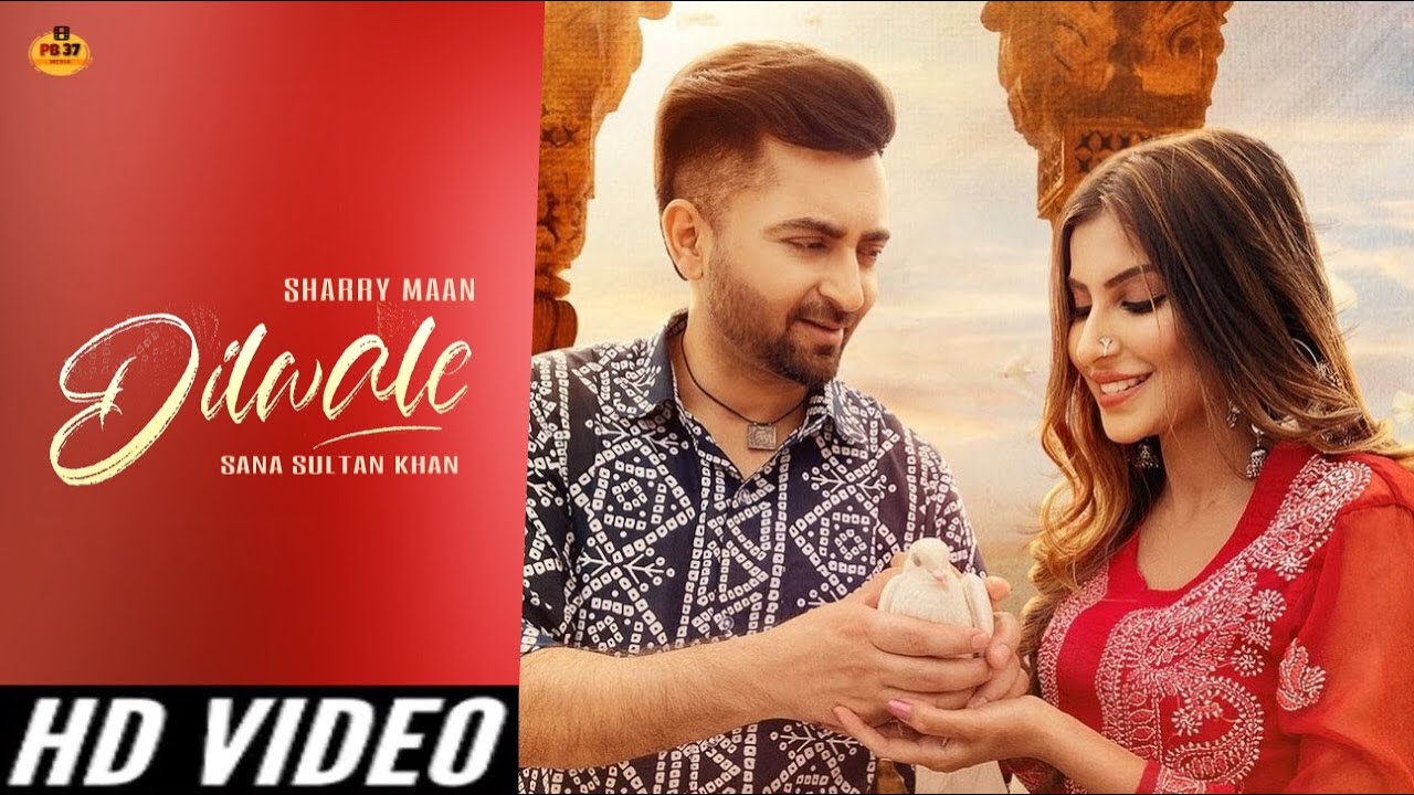 Dilwale ( Full HD ) Sharry Maan ft. Sana Sultan Khan | Sunny Vik ...