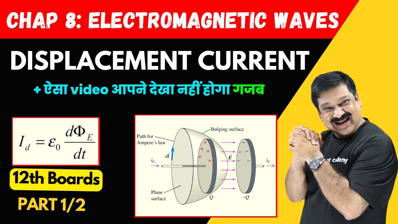 Displacement Current💥Part 1/2 Chapter 8 Electromagnetic waves 💥CBSE ...