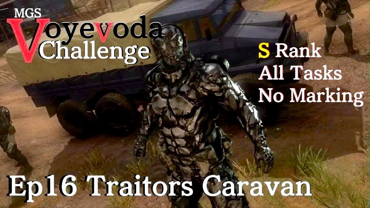 MGSV Traitors Caravan. S Rank, All Tasks. Metal Gear Solid V as The ...