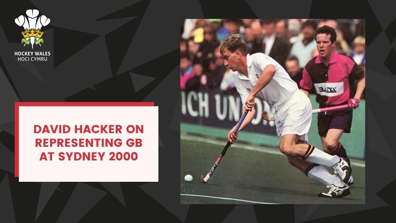 David Hacker on playing for GB as a Welshman at the Sydney 2000 Olympic ...
