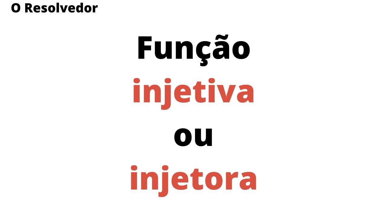 Quando uma função é injetiva? Sabe dizer? Aprenda a verificar olhando ...