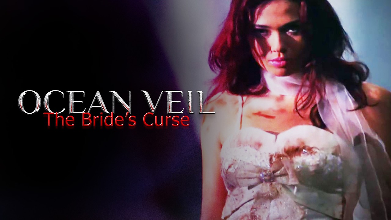 Ocean Veil: The Bride’s Curse | ENGLISG DUBBED | HORROR MOVIE | FREE ...