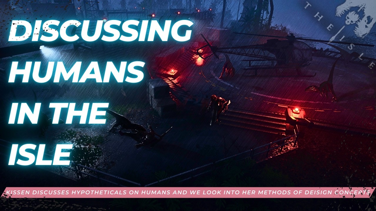 The Isle News: Deeper Dive on Kissens discusses hypothetical human ...
