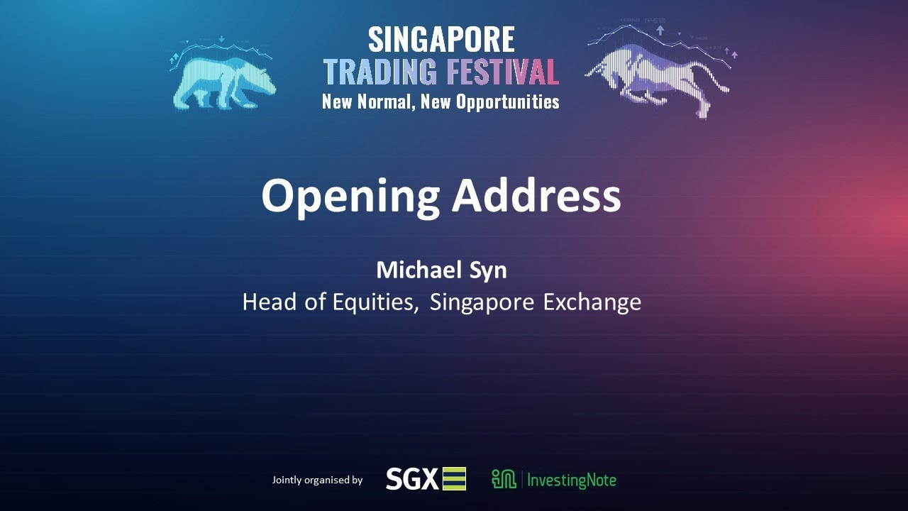 Singapore Trading Festival: Opening Address by Michael Syn, Head of ...