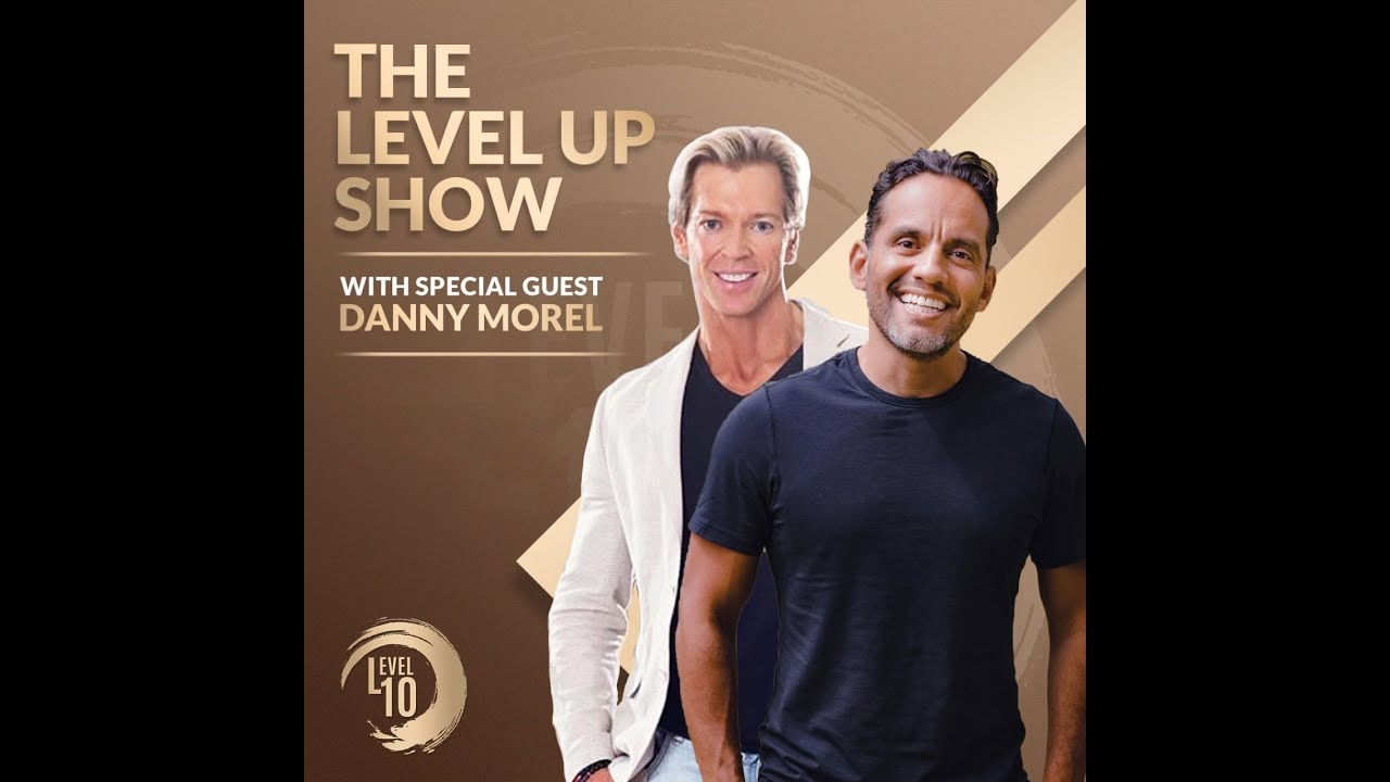 The LEVEL UP Show with Danny Morel - YouTube