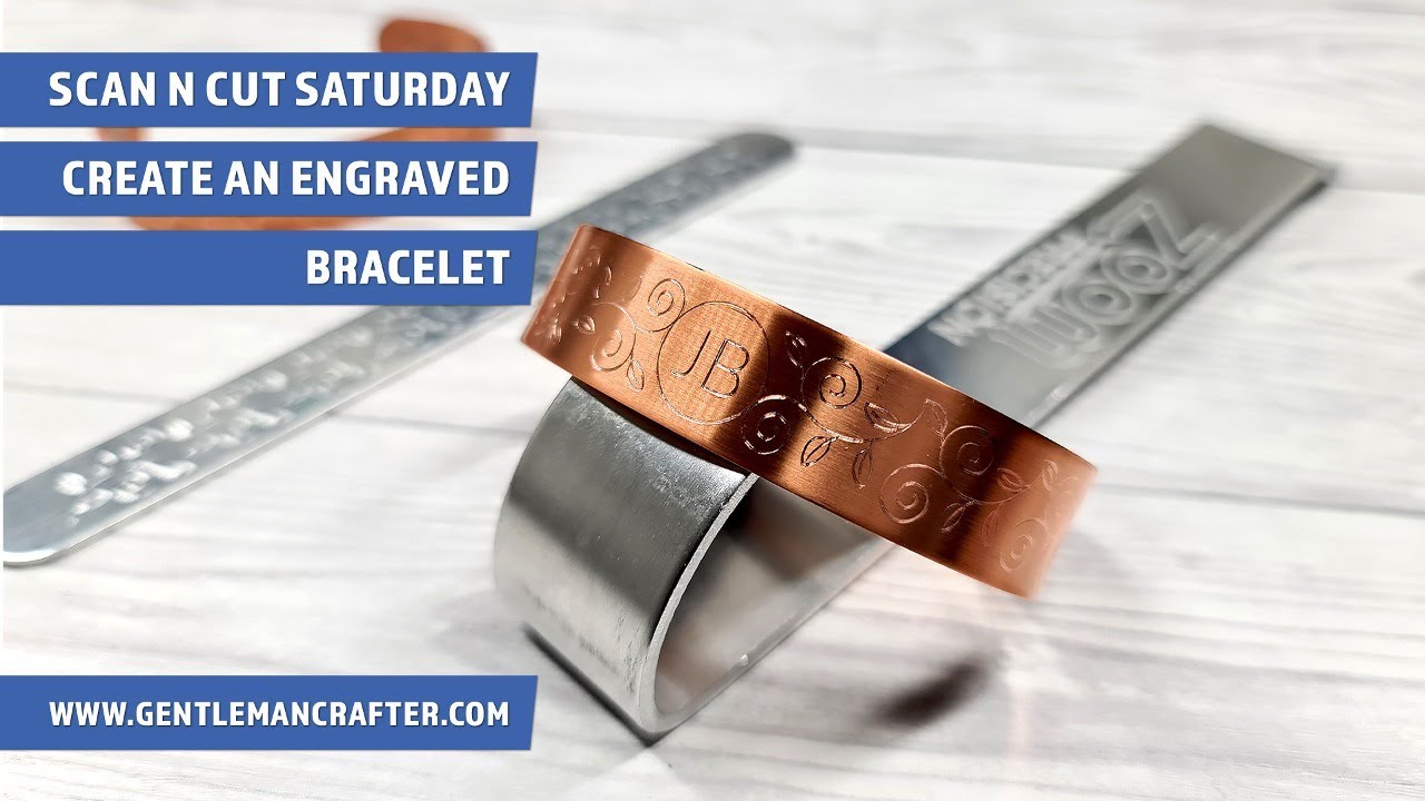 Creating An Engraved Bracelet with the Brother Scan N Cut - YouTube