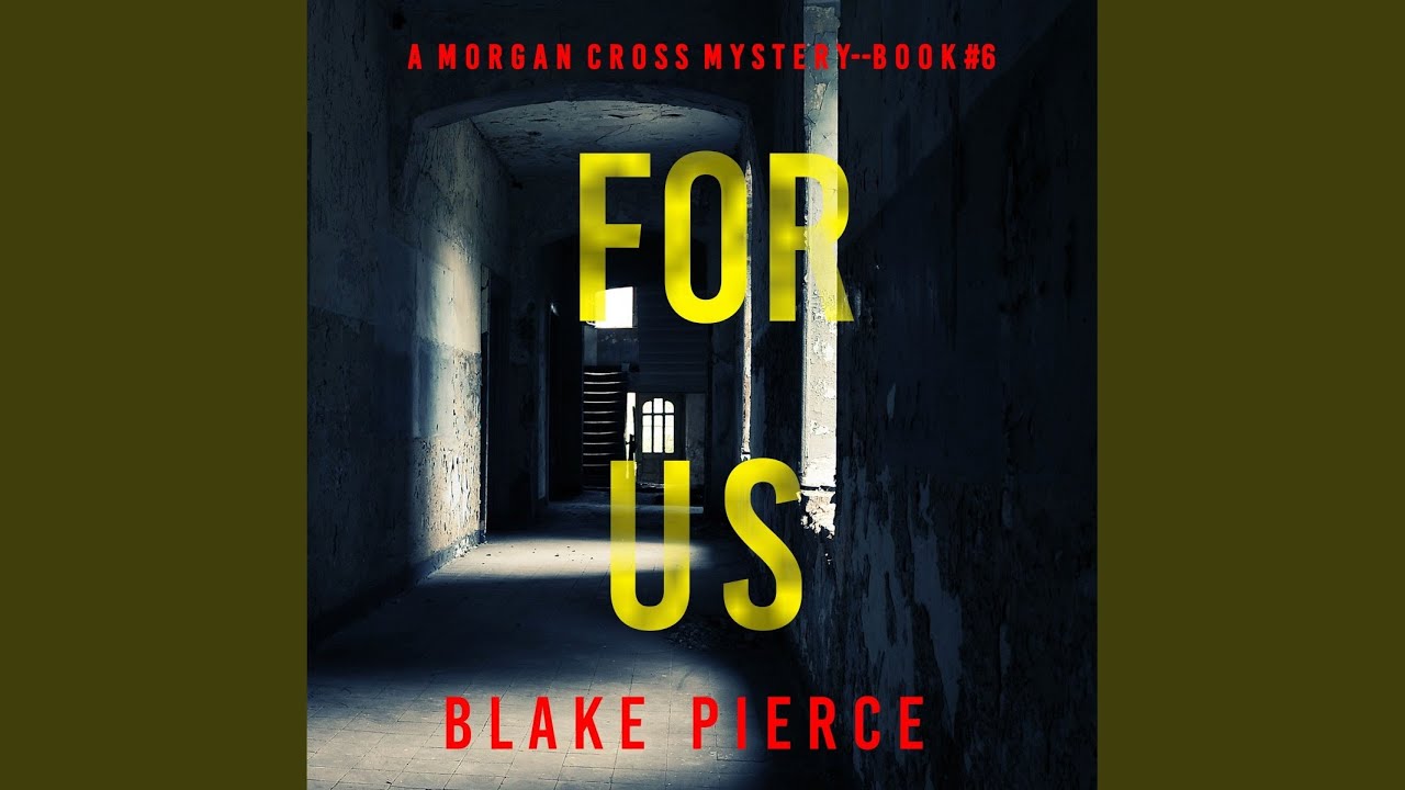 Chapter 92 - For Us (A Morgan Cross Fbi Suspense Thriller—Book Six ...