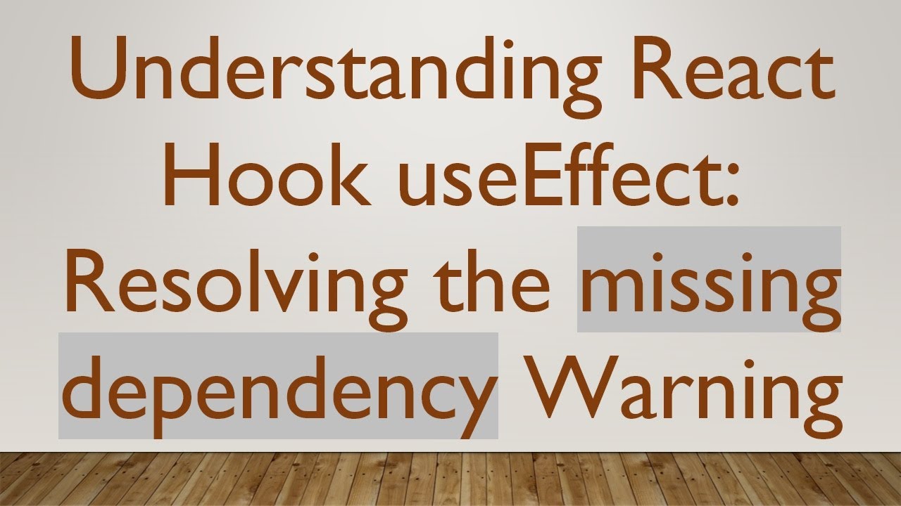 Understanding React Hook Useeffect Resolving The Missing Dependency Warning Youtube