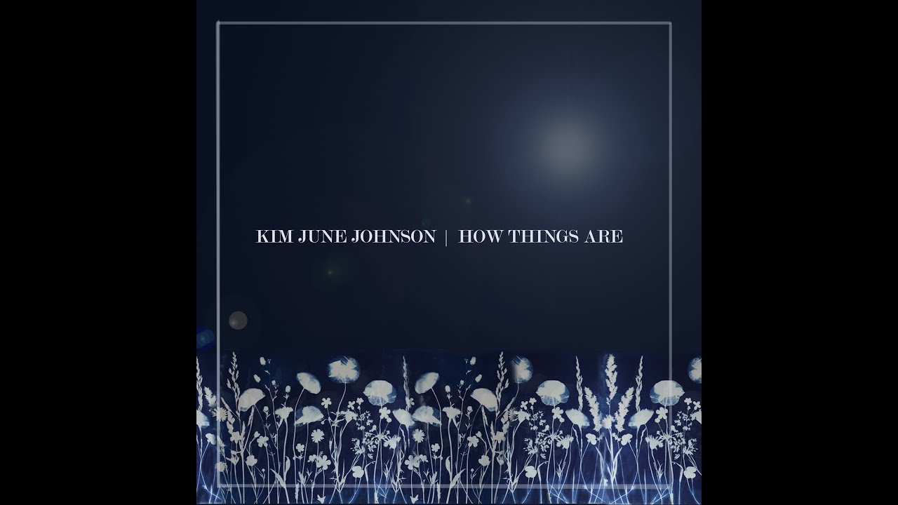Kim June Johnson - How Things Are - Video Fragment - YouTube