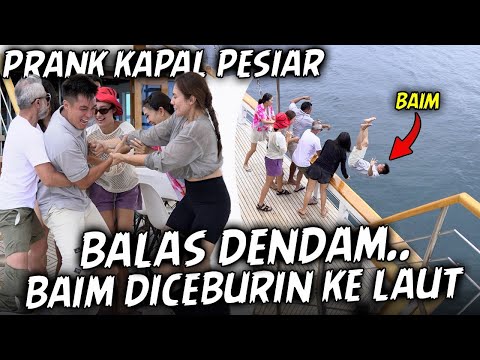 PRANK TERBESAR SEPANJANG MASA BERHASIL. TAPI UJUNGNYA BAIM DICEBURIN DI TENGAH LAUT