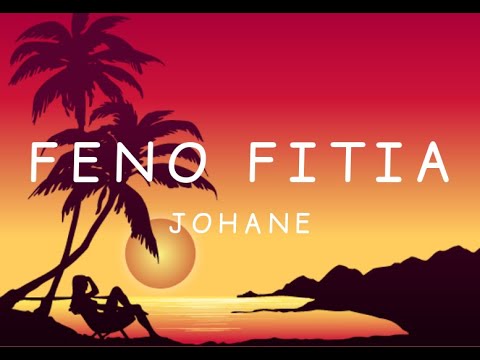Johane - Feno fitia [Lyrics]