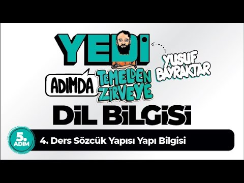 5. Adım 4. Ders Sözcük Yapısı Yapı Bilgisi - Yusuf BAYRAKTAR