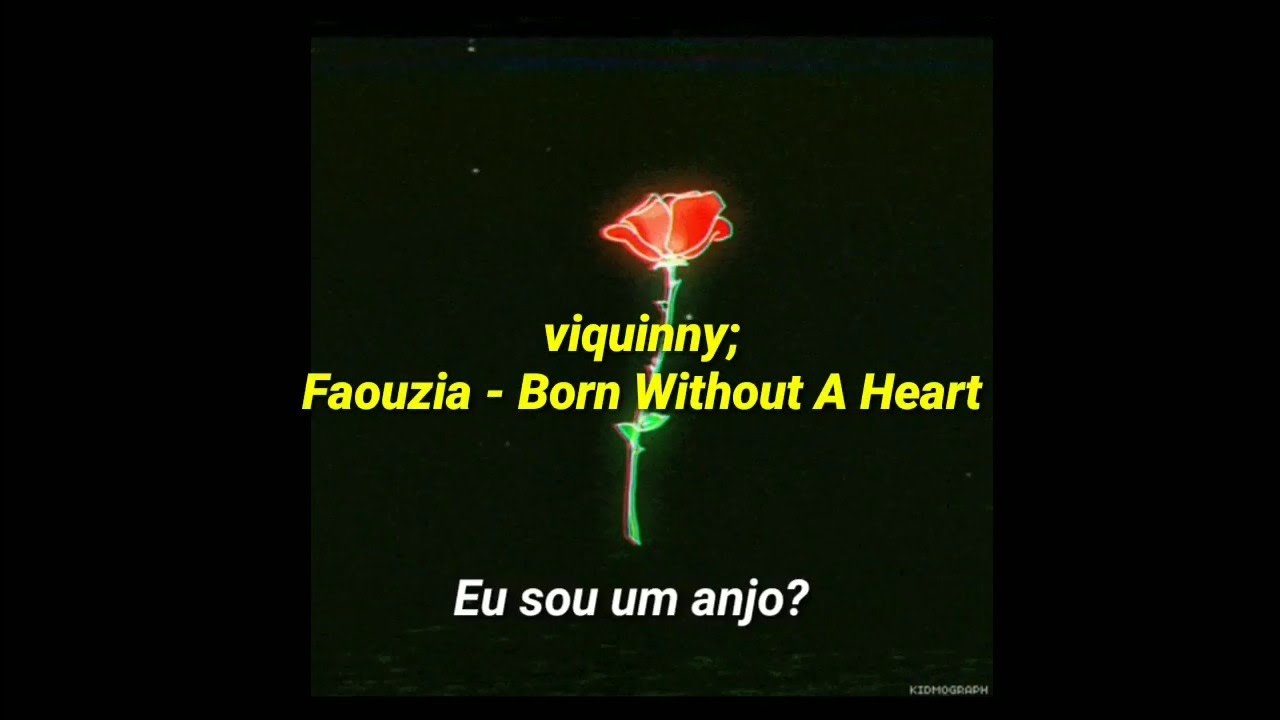 Faouzia - Born Without A Heart [tradução/legendado] - YouTube Music