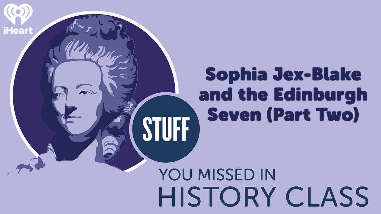 Sophia Jex-Blake and the Edinburgh Seven (Part 2) | STUFF YOU MISSED IN ...