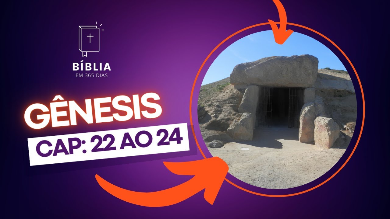 GÊNESIS - CAPITULO 22 AO 24 / A BÍBLIA EM 365 DIAS / 8° DIA - YouTube