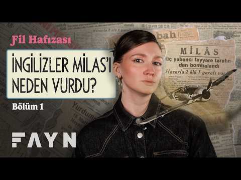 İngilizler Milas’ı neden bombaladı? | Fayn - Fil Hafızası, 1. Bölüm