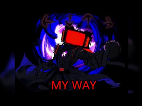 MY WAY fnf (but titan tv man v2 sing it) - YouTube