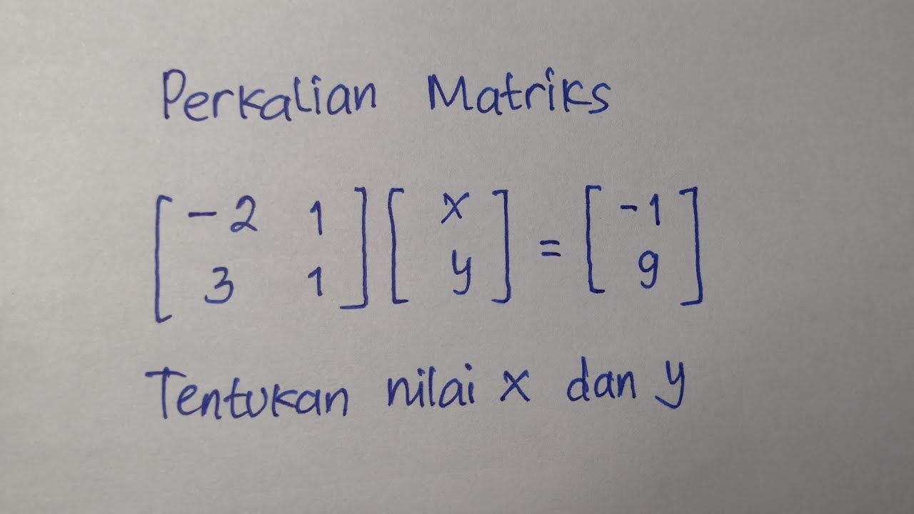 Menentukan Nilai X Dan Y Dari Perkalian Matriks Matematika SMA YouTube