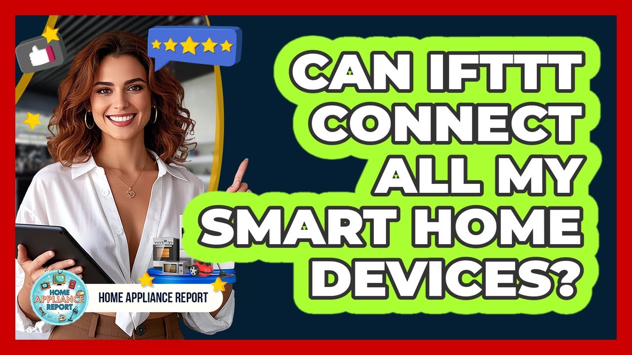 Can IFTTT Connect All My Smart Home Devices? - Home Appliance Report ...