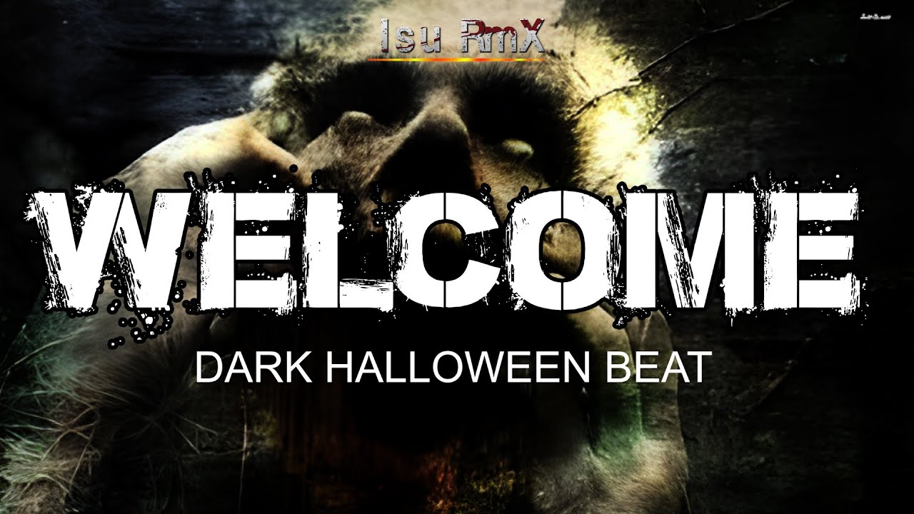 Welcome 【DARK HALLOWEEN】 Instrumental Isu RmX - YouTube