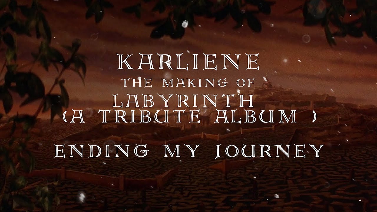 Karliene - The Making of Labyrinth (A Tribute Album ) - Ending my ...