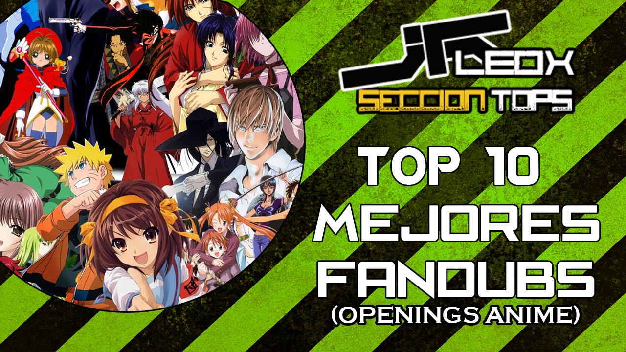 Top 10 los mejores Fandubs (opening anime) - YouTube