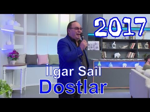 İlgar Sail - Dostlar (2017)
