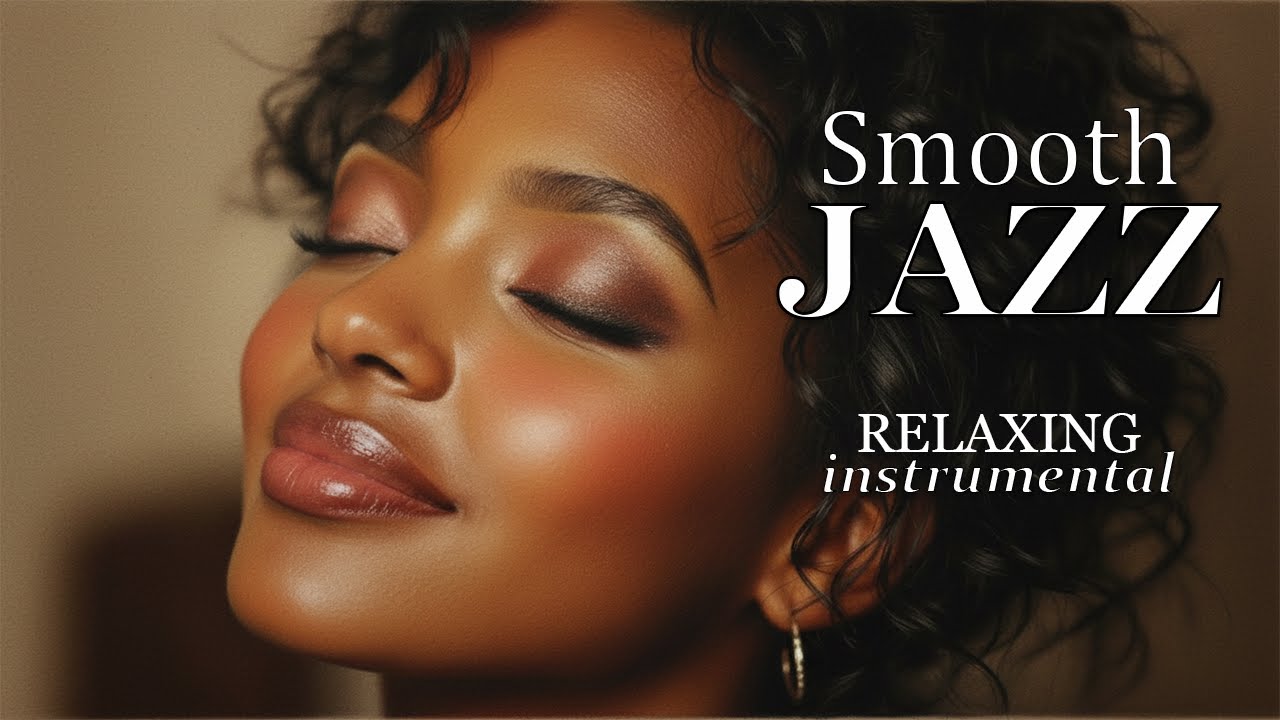 Smooth Jazz & Relaxing Instrumentals — Floating Through Calm Vibes ...