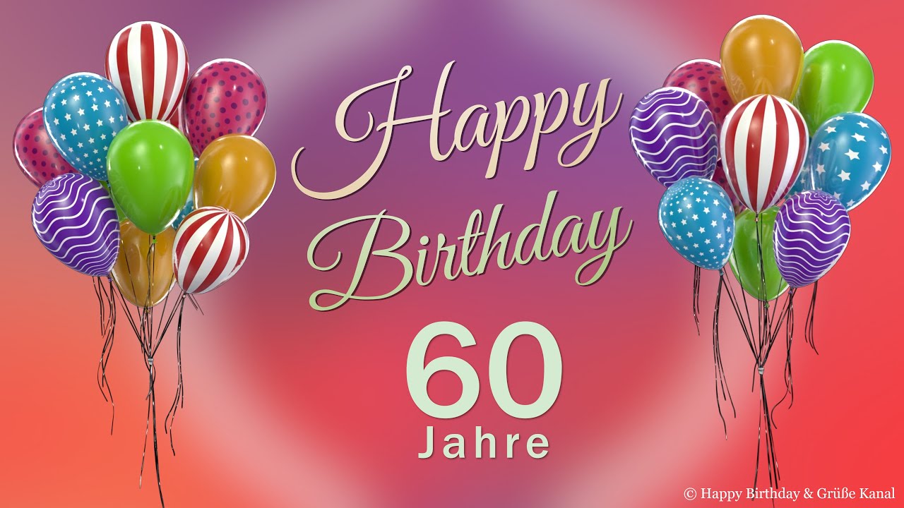 Geburtstag 60 Jahre Happy Birthday 60 Jahre Glückwunsch und alles Gute ...